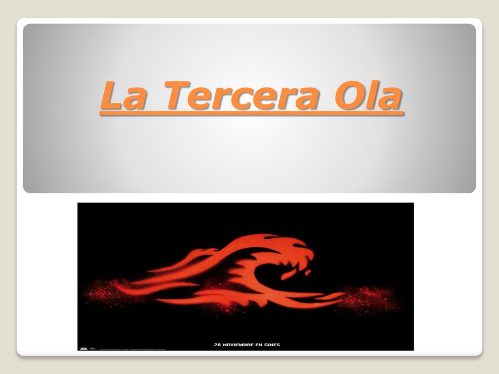 PPT - La Tercera Ola PowerPoint Presentation, free download - ID:5647855