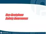 PPT - Oxygen And Acetylene Use And Safety PowerPoint Presentation, free ...