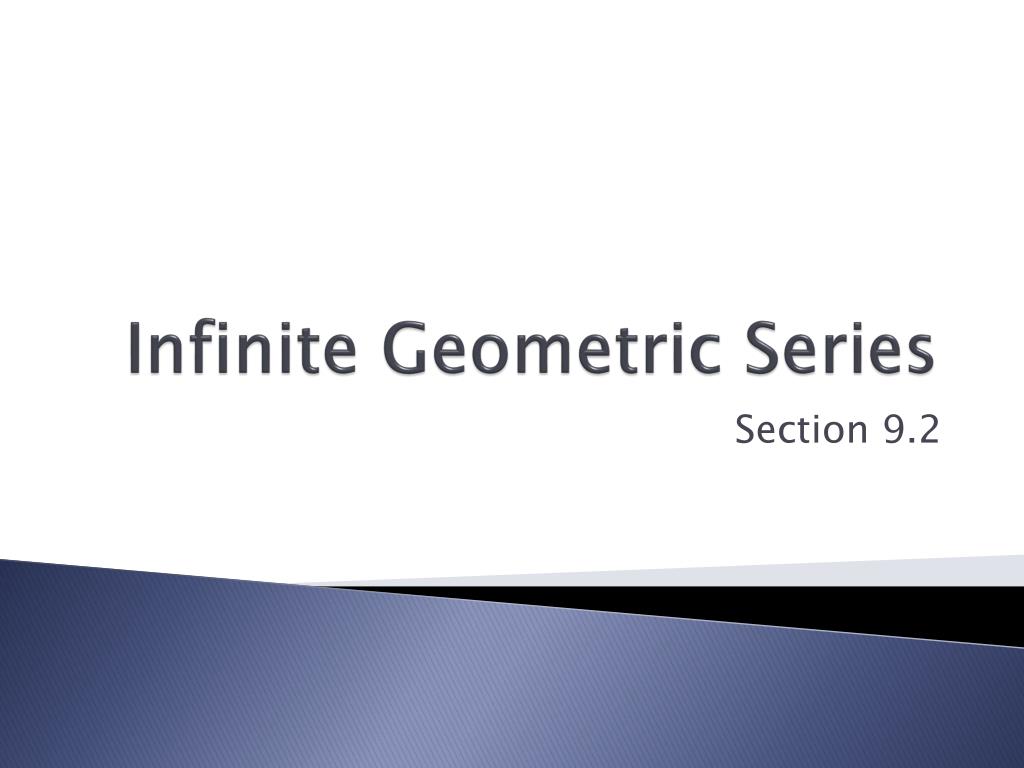 PPT - Infinite Geometric Series PowerPoint Presentation, free download ...