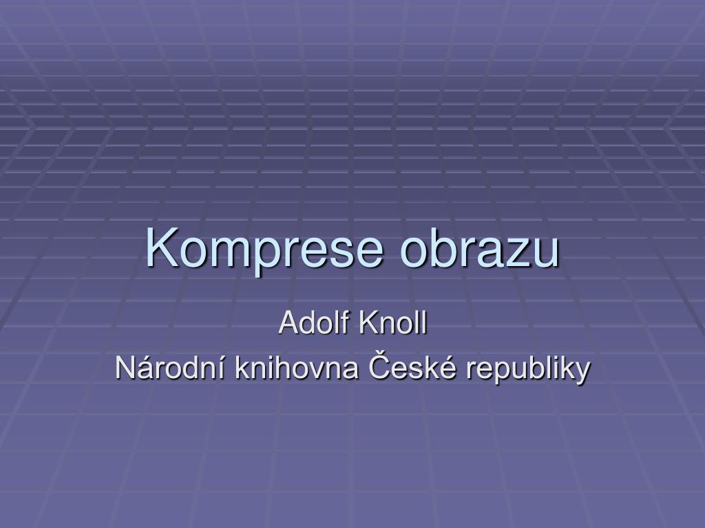 PPT - Komprese obrazu PowerPoint Presentation, free download - ID:5649783