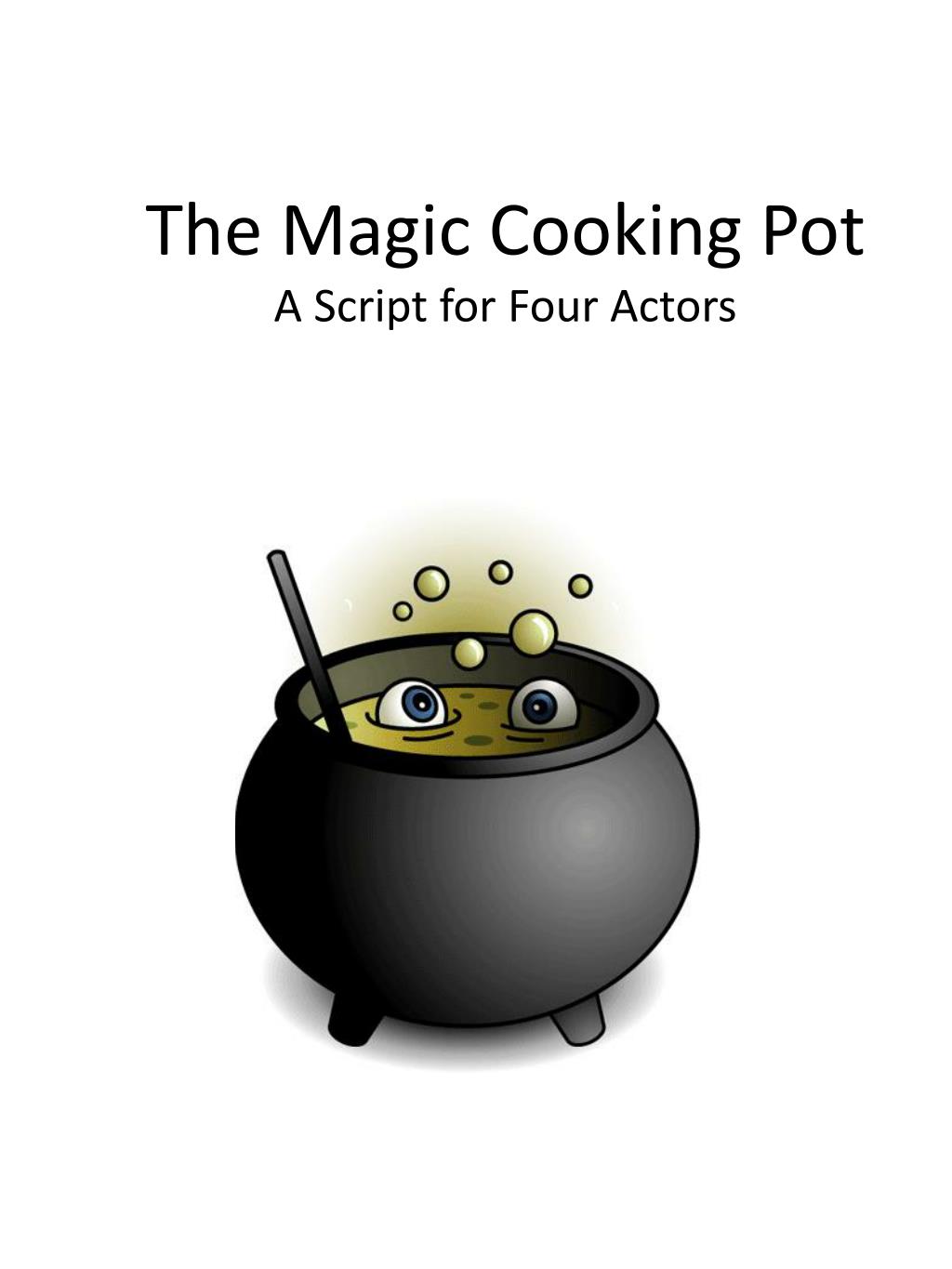 PPT - The Magic Cooking Pot A Script for Four Actors PowerPoint ...