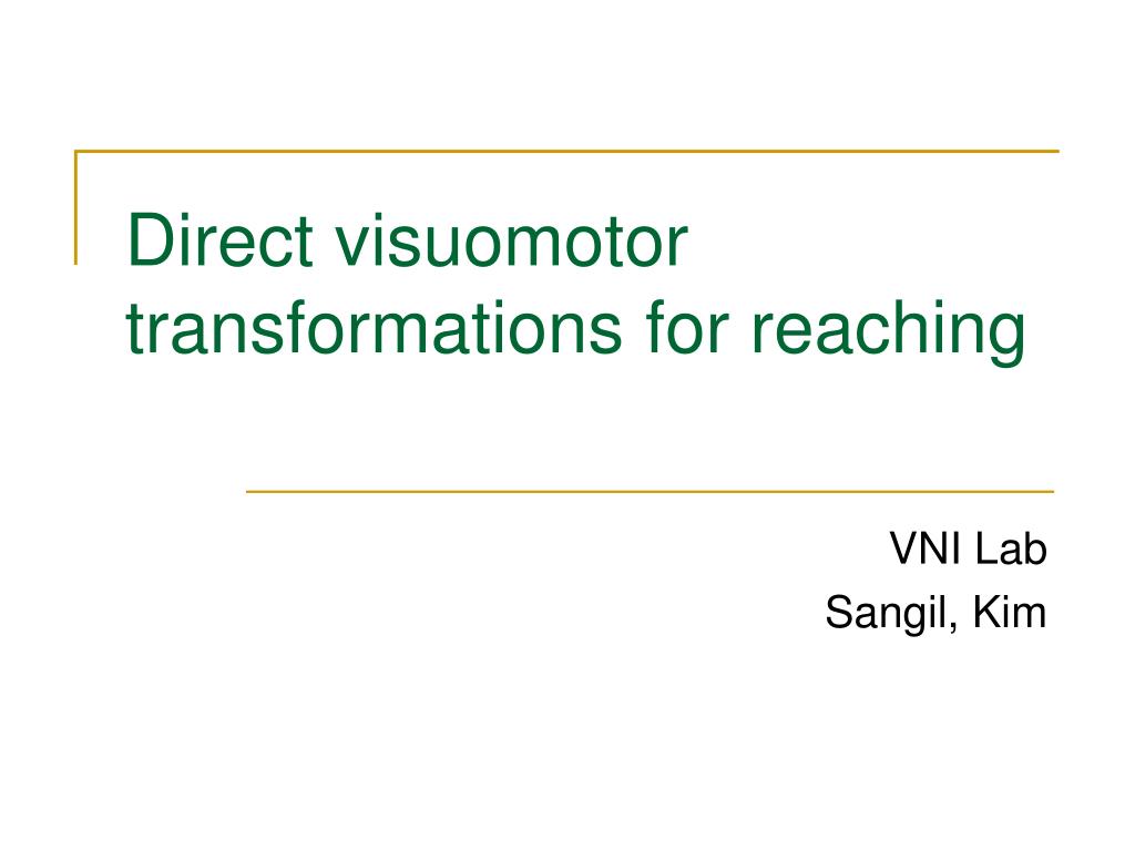 PPT - Direct visuomotor transformations for reaching PowerPoint ...