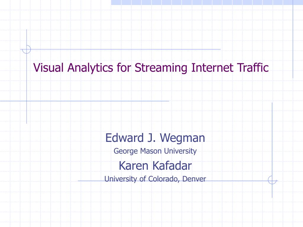 PPT - Visual Analytics for Streaming Internet Traffic PowerPoint ...