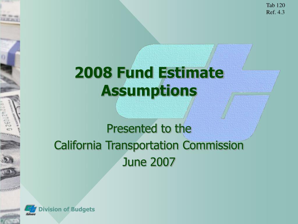 PPT - 2008 Fund Estimate Assumptions PowerPoint Presentation, free ...