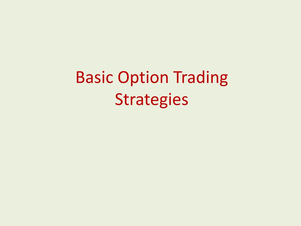 PPT - Basic Option Trading Strategies PowerPoint Presentation, free ...