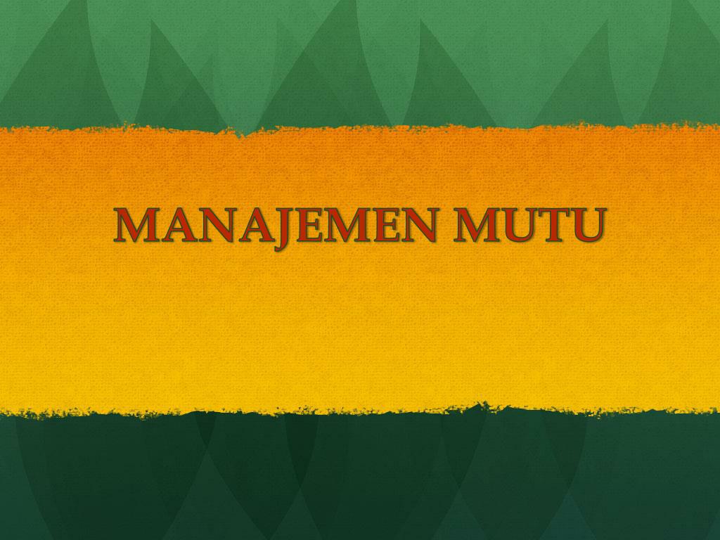 PPT - MANAJEMEN MUTU PowerPoint Presentation, free download - ID:5651585