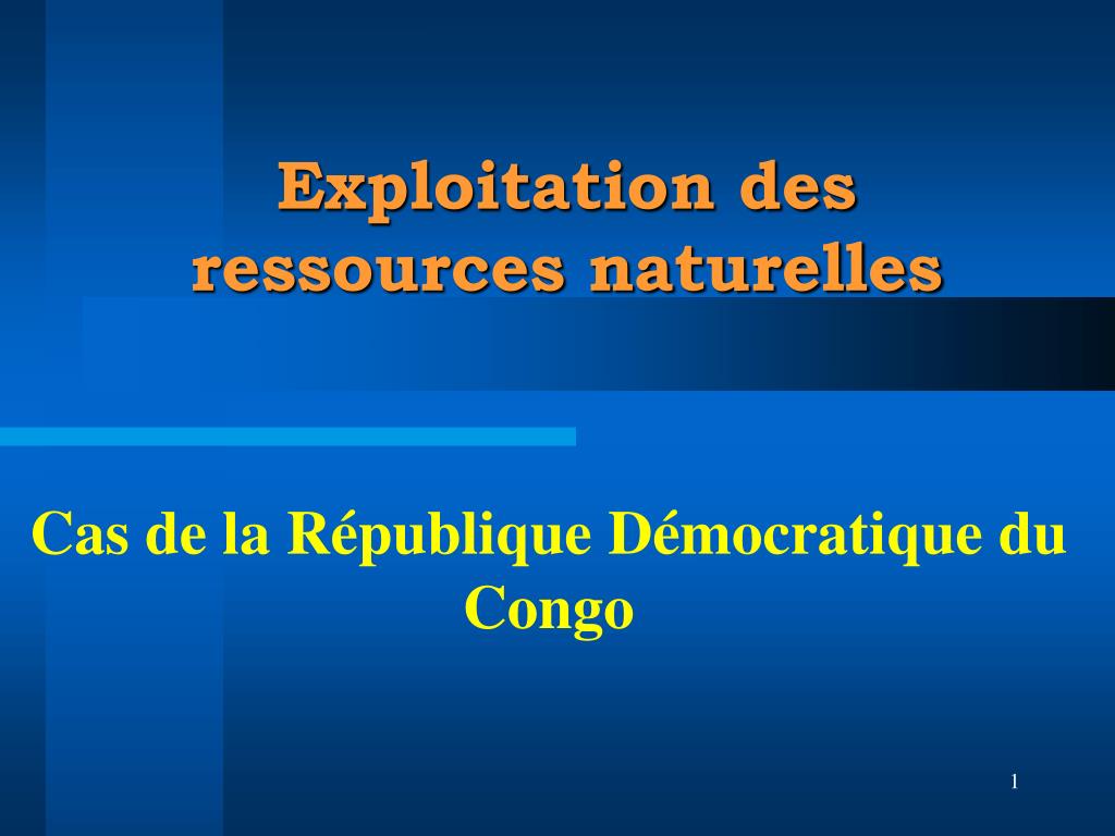 PPT - Exploitation des ressources naturelles PowerPoint Presentation ...