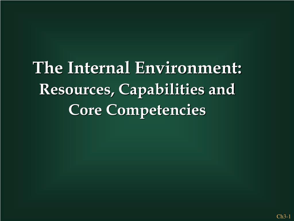 PPT - The Internal Environment: Resources, Capabilities and Core ...