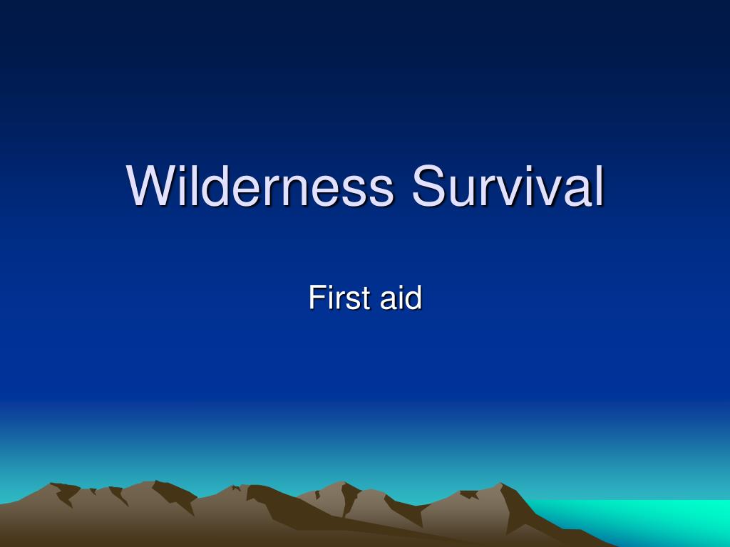 PPT - Wilderness Survival PowerPoint Presentation, free download - ID ...