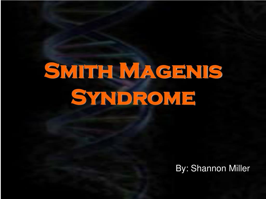 PPT - Smith Magenis Syndrome PowerPoint Presentation, free download ...