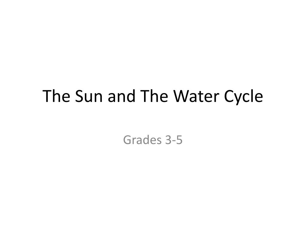 PPT - The Sun and The Water Cycle PowerPoint Presentation, free ...