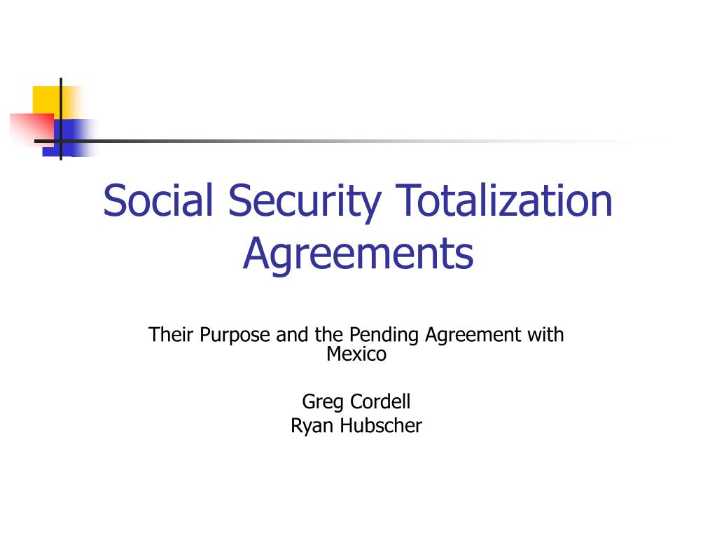 PPT - Social Security Totalization Agreements PowerPoint Presentation ...