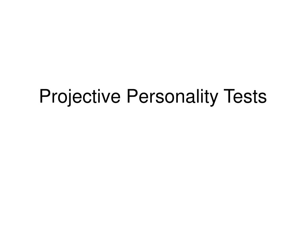 PPT - Projective Personality Tests PowerPoint Presentation, free ...