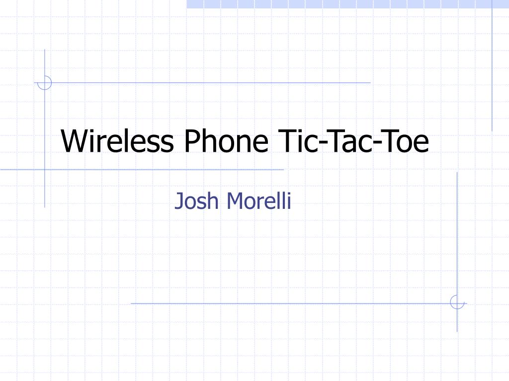 PPT - Wireless Phone Tic-Tac-Toe PowerPoint Presentation, free download ...
