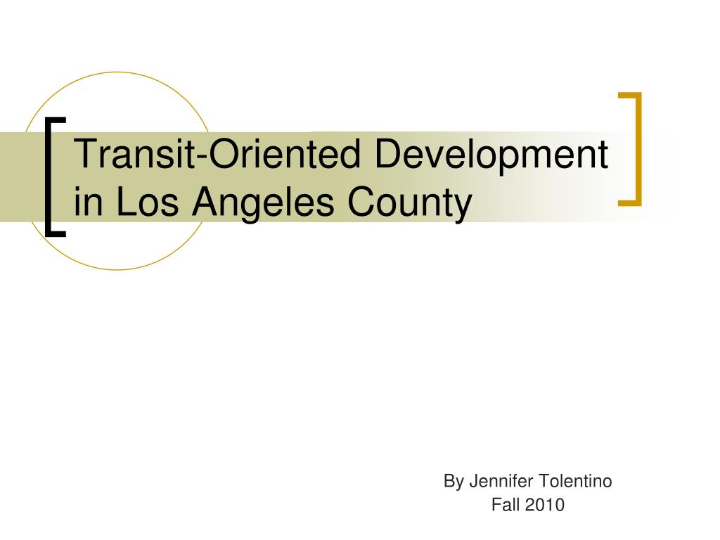 PPT - Transit-Oriented Development in Los Angeles County PowerPoint ...