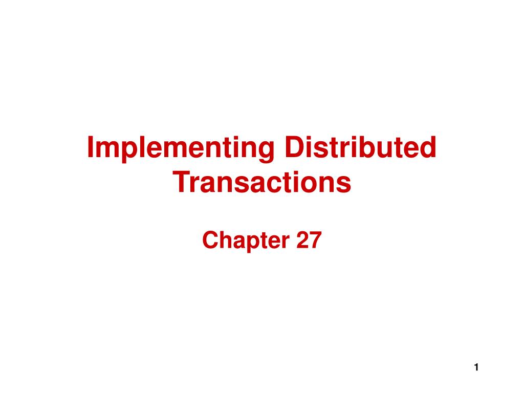 PPT - Implementing Distributed Transactions PowerPoint Presentation ...