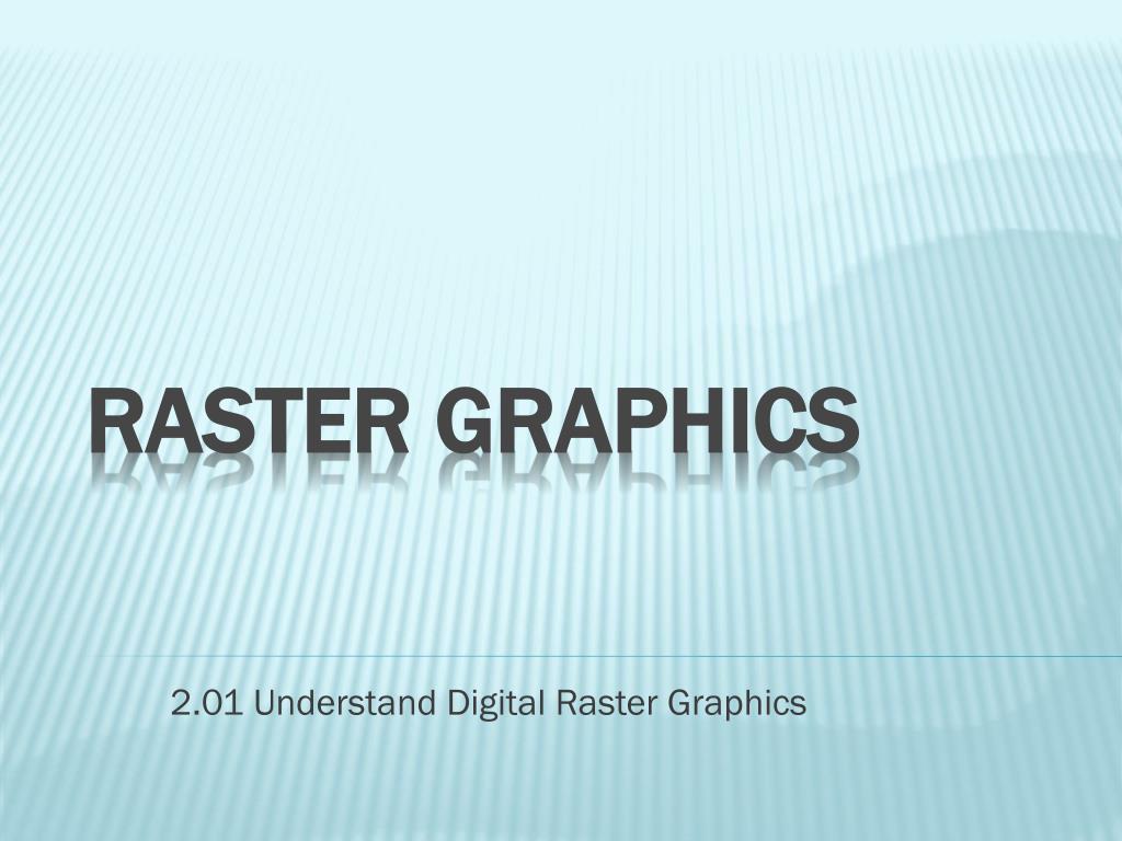 PPT - Raster Graphics PowerPoint Presentation, free download - ID:5661445