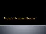 PPT - Types of Interest Groups and at Work PowerPoint Presentation ...