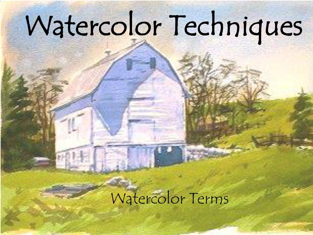 PPT - Watercolor Terms Watercolor Techniques PowerPoint Presentation ...