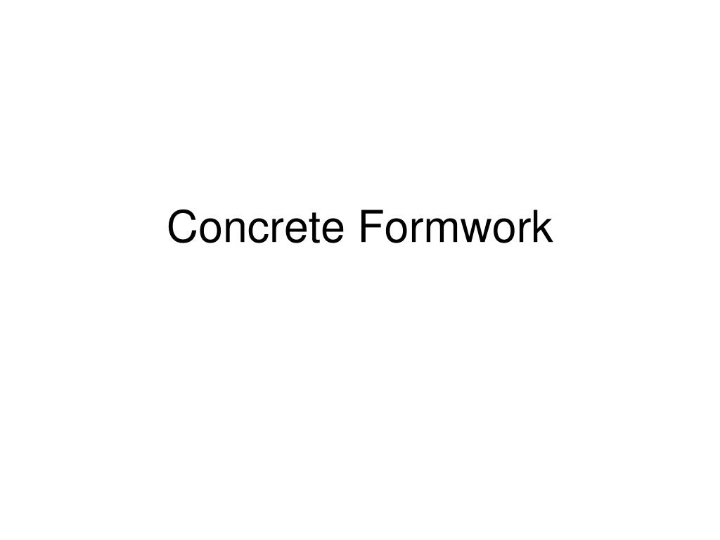 PPT - Concrete Formwork PowerPoint Presentation, free download - ID:5665911