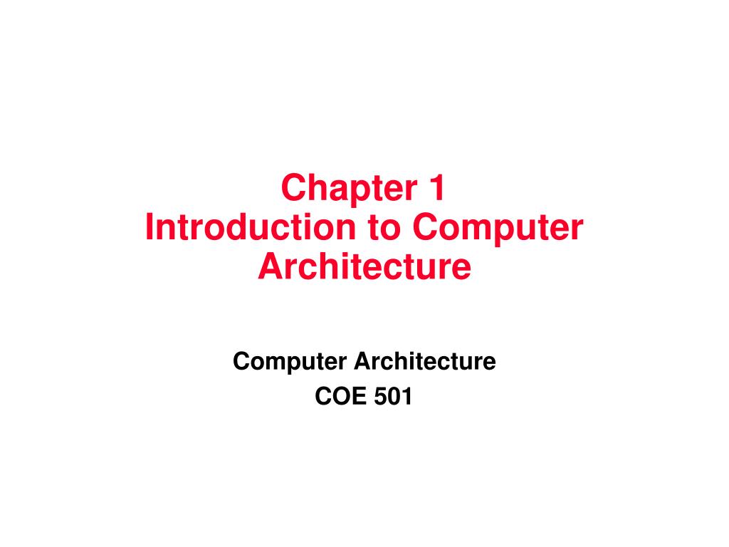 PPT - Chapter 1 Introduction to Computer Architecture PowerPoint Presentation - ID:5666640