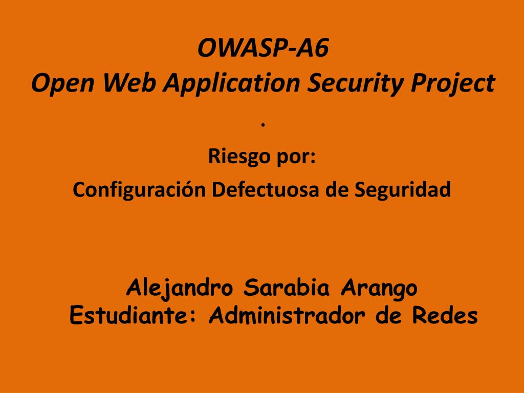 PPT - OWASP-A6 Open Web Application Security Project . PowerPoint Presentation - ID:5667631