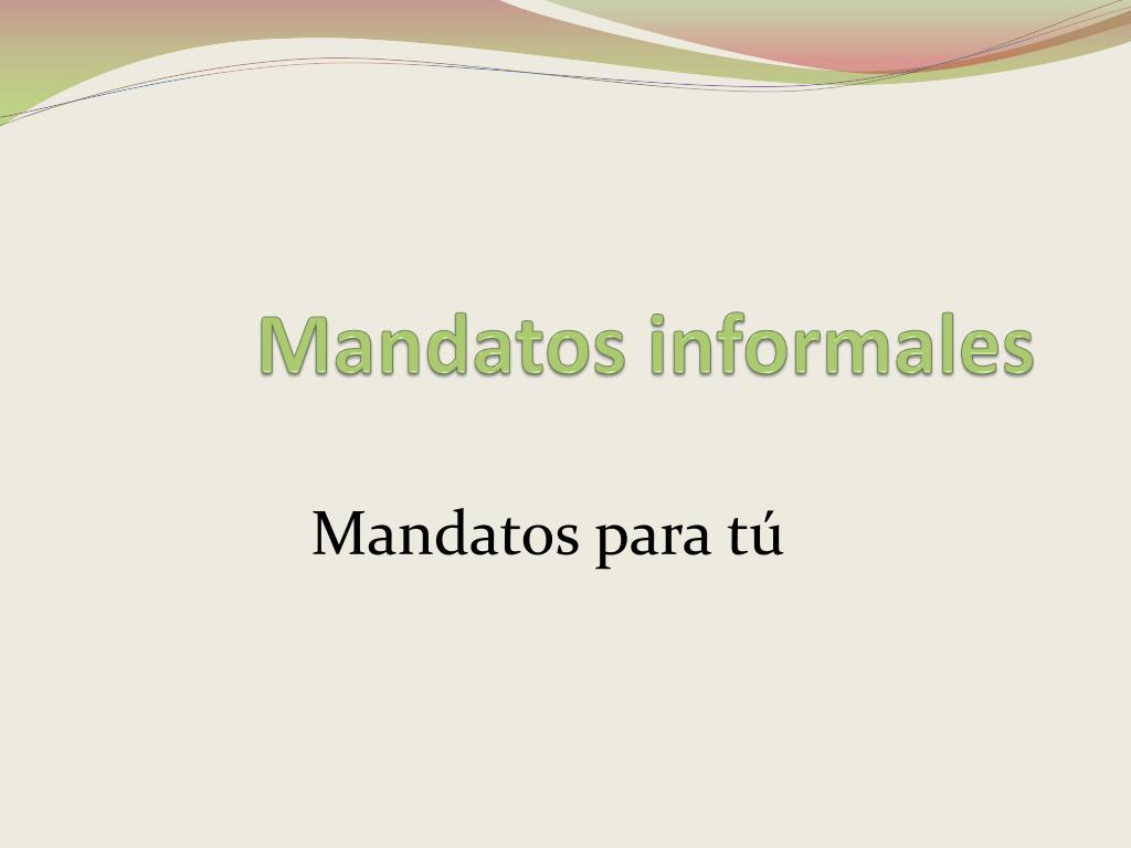 PPT - Mandatos informales PowerPoint Presentation, free download - ID ...
