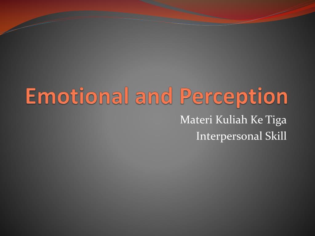 PPT - Emotional and Perception PowerPoint Presentation, free download ...