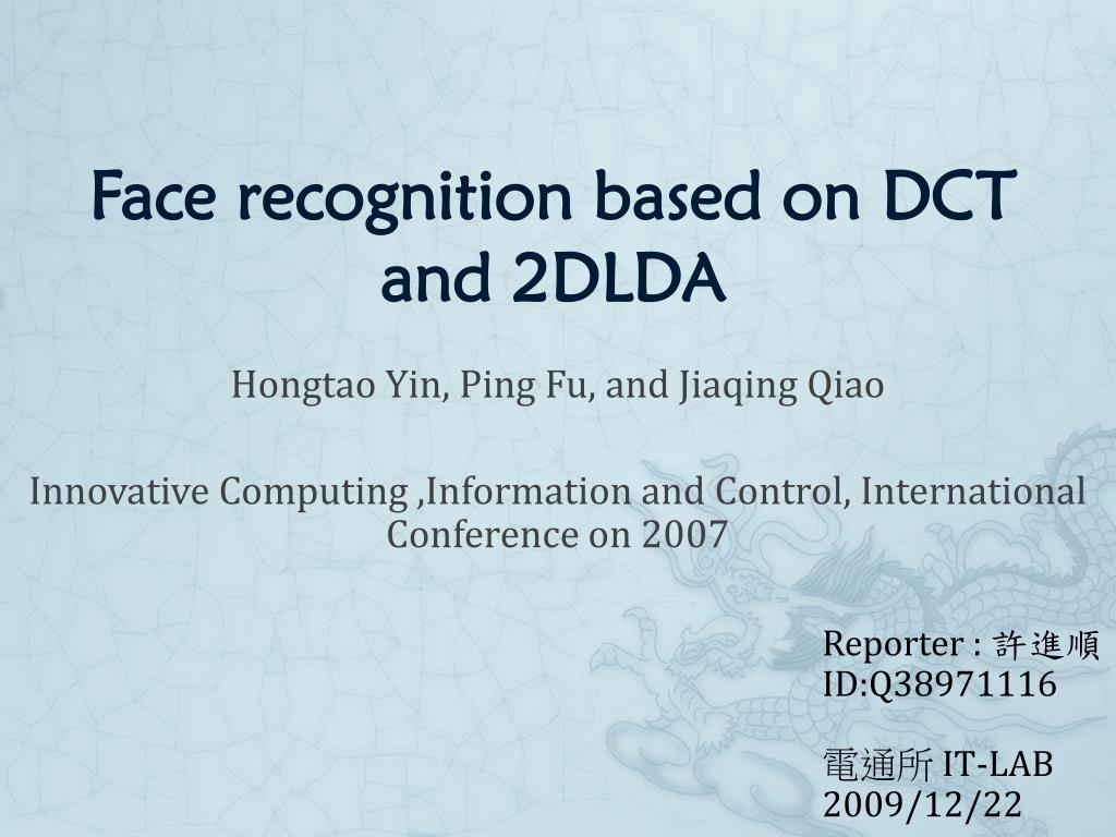 PPT - Face recognition based on DCT and 2DLDA PowerPoint Presentation ...
