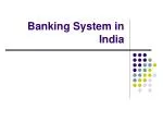 PPT - Banking System in India PowerPoint Presentation, free download ...