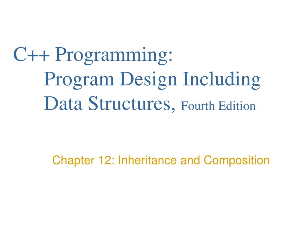 PPT - C++ Programming: Program Design Including Data Structures, Fourth ...