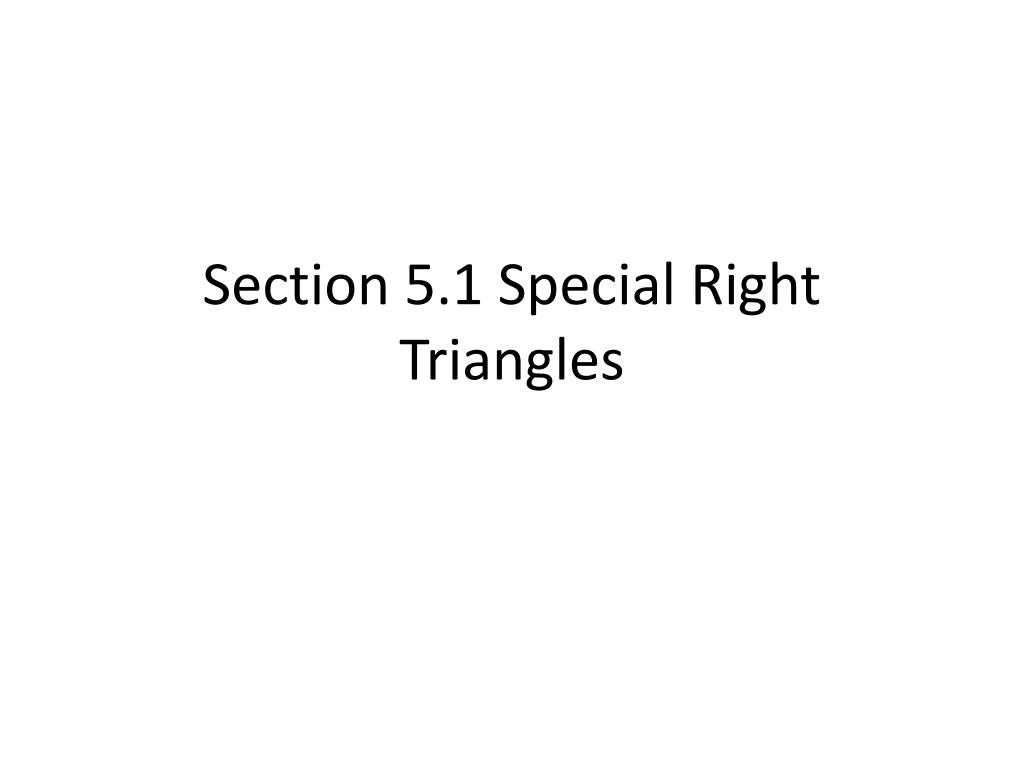 PPT - Section 5.1 Special Right Triangles PowerPoint Presentation, free ...