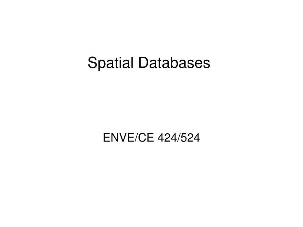 PPT - Spatial Databases PowerPoint Presentation, free download - ID:5671315