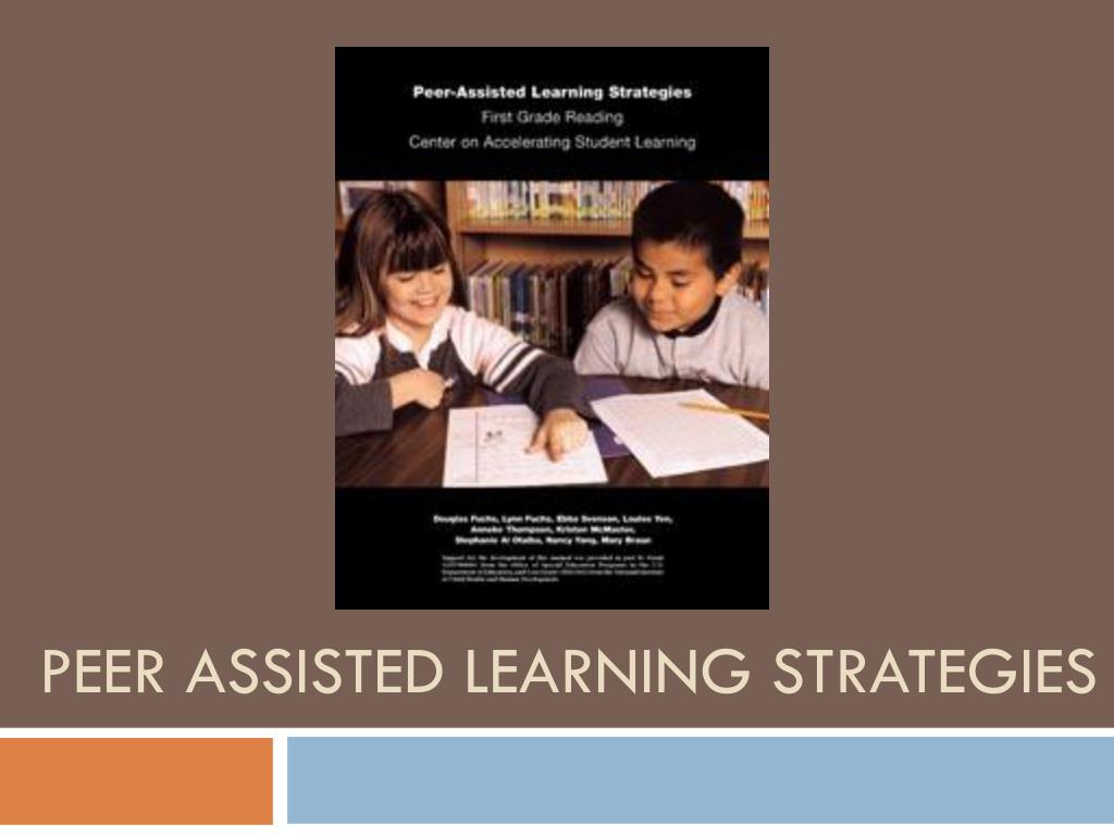 PPT - PEER ASSISTED LEARNING STRATEGIES PowerPoint Presentation, free ...