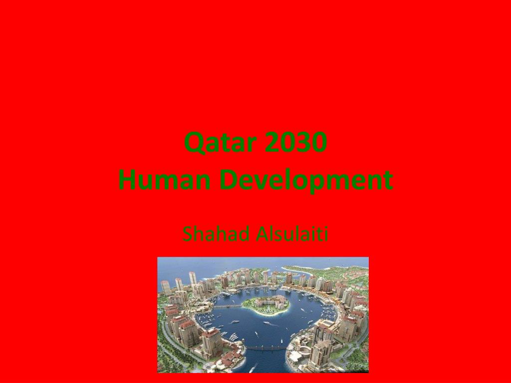 PPT - Qatar 2030 Human Development PowerPoint Presentation, free ...