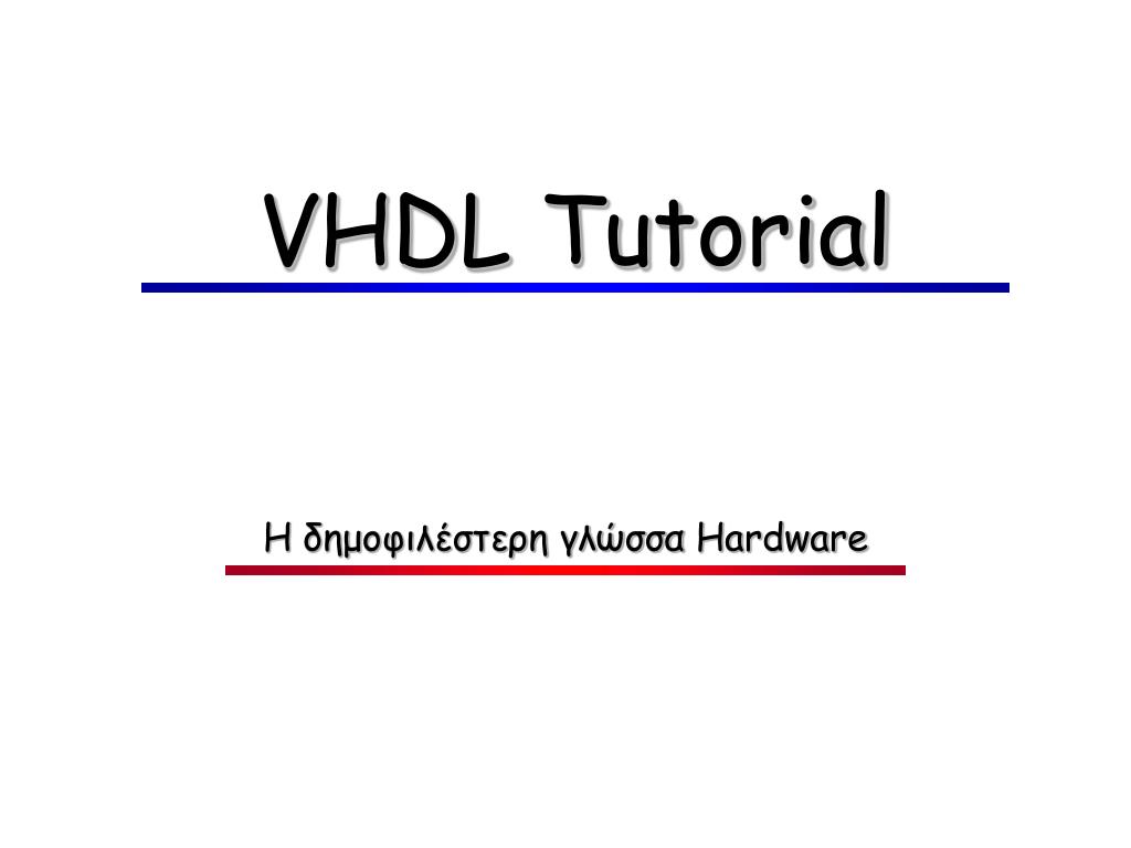PPT - VHDL Tutorial PowerPoint Presentation, free download - ID:5674564