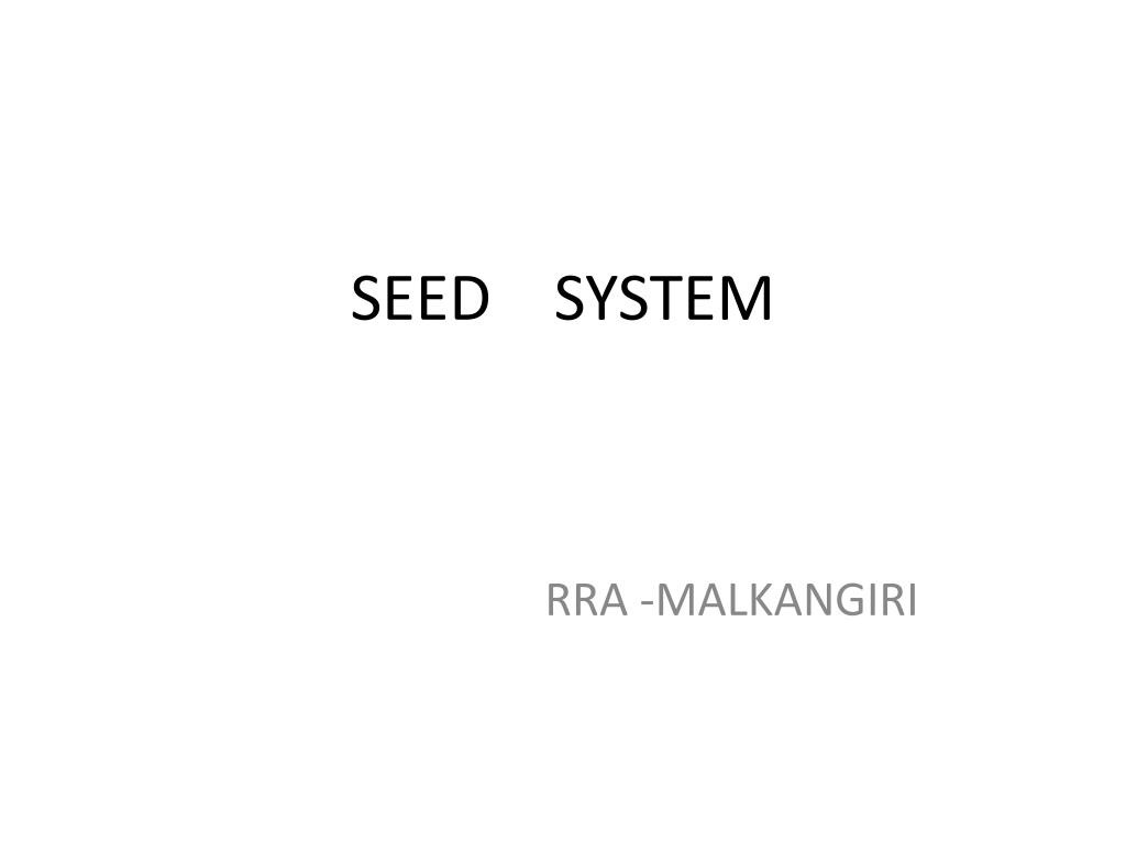 PPT - SEED SYSTEM PowerPoint Presentation, free download - ID:5676519