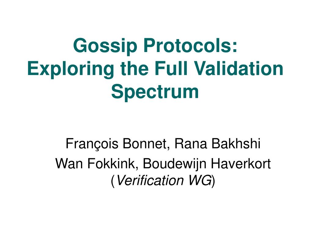 PPT - Gossip Protocols: Exploring the Full Validation Spectrum ...