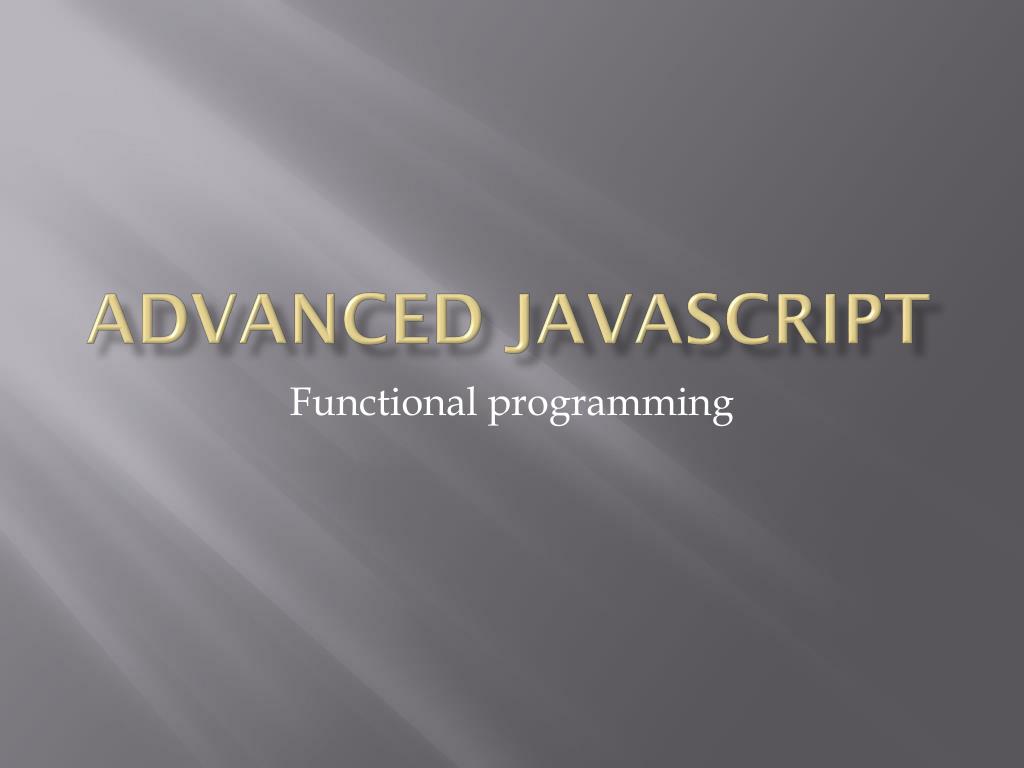 PPT - Advanced javascript PowerPoint Presentation, free download - ID ...