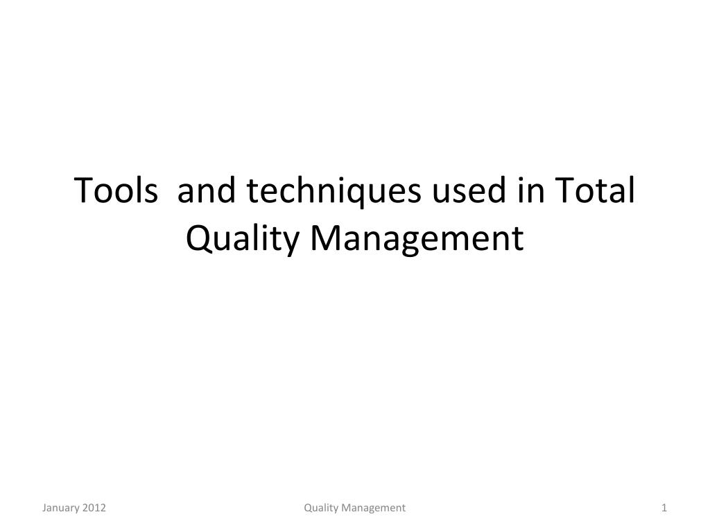 PPT - Tools and techniques used in Total Quality Management PowerPoint ...