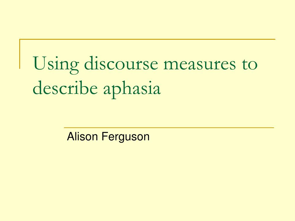 PPT - Using discourse measures to describe aphasia PowerPoint ...
