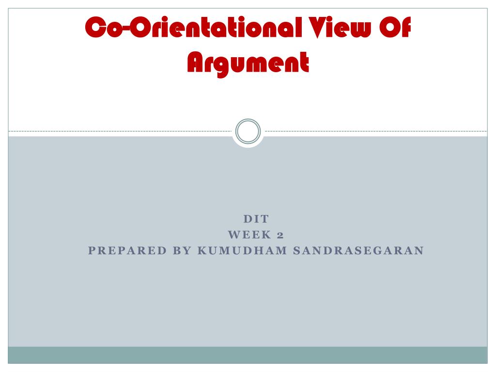 PPT - Co- Orientational View Of Argument PowerPoint Presentation, free ...