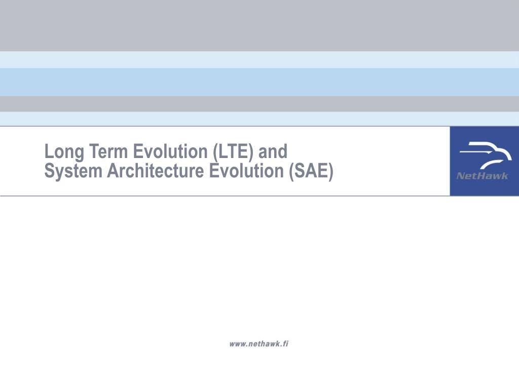 PPT - Long Term Evolution (LTE) and System Architecture Evolution (SAE ...