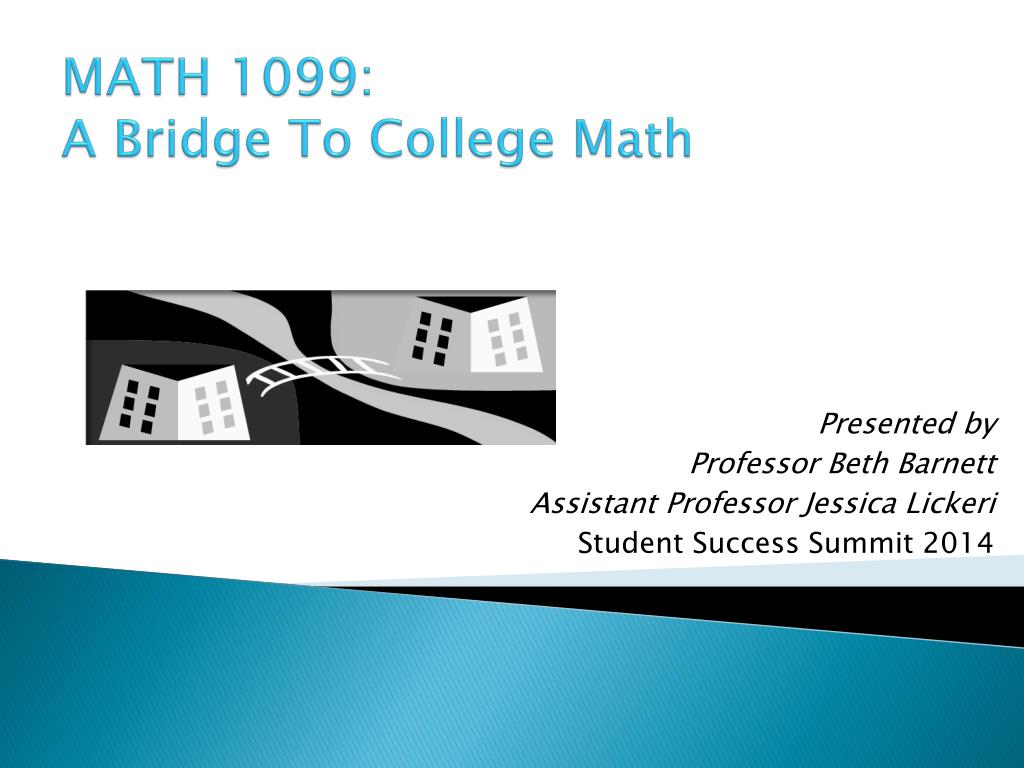 PPT - MATH 1099: A Bridge To College Math PowerPoint Presentation, free ...