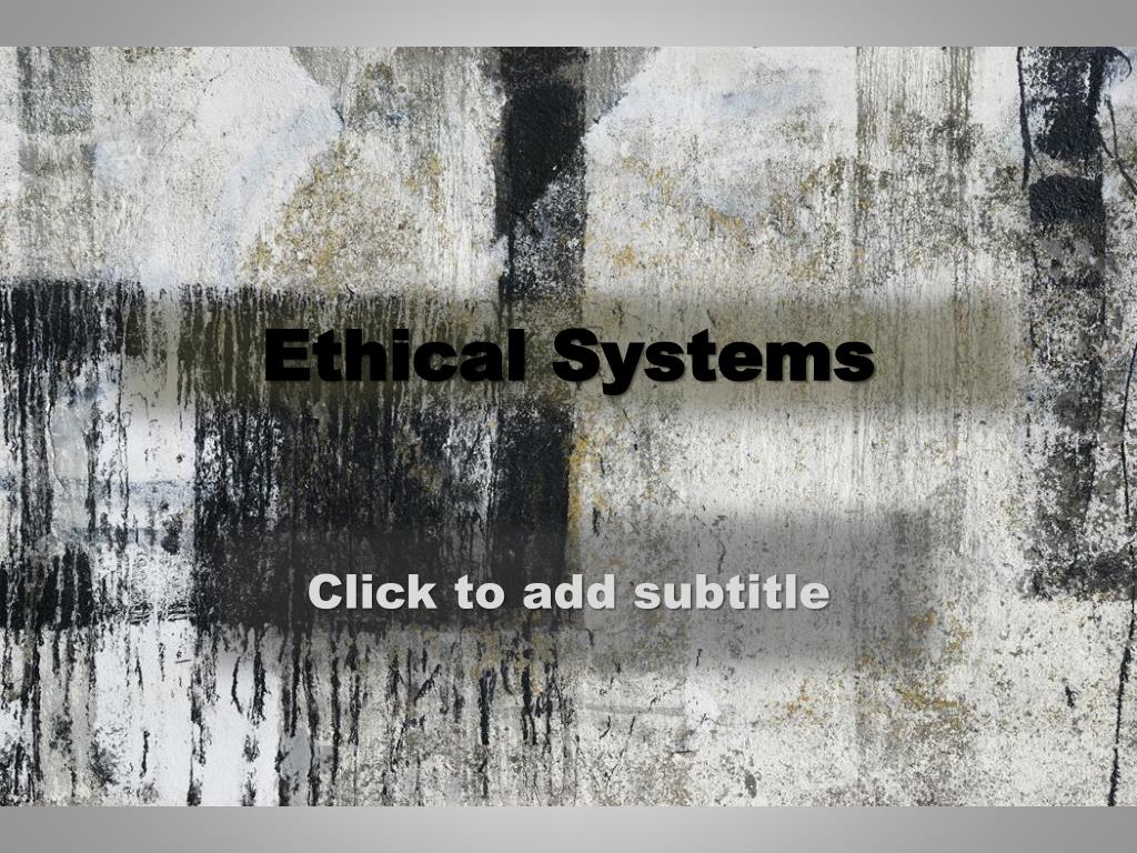 PPT - Ethical Systems PowerPoint Presentation, free download - ID:5683239