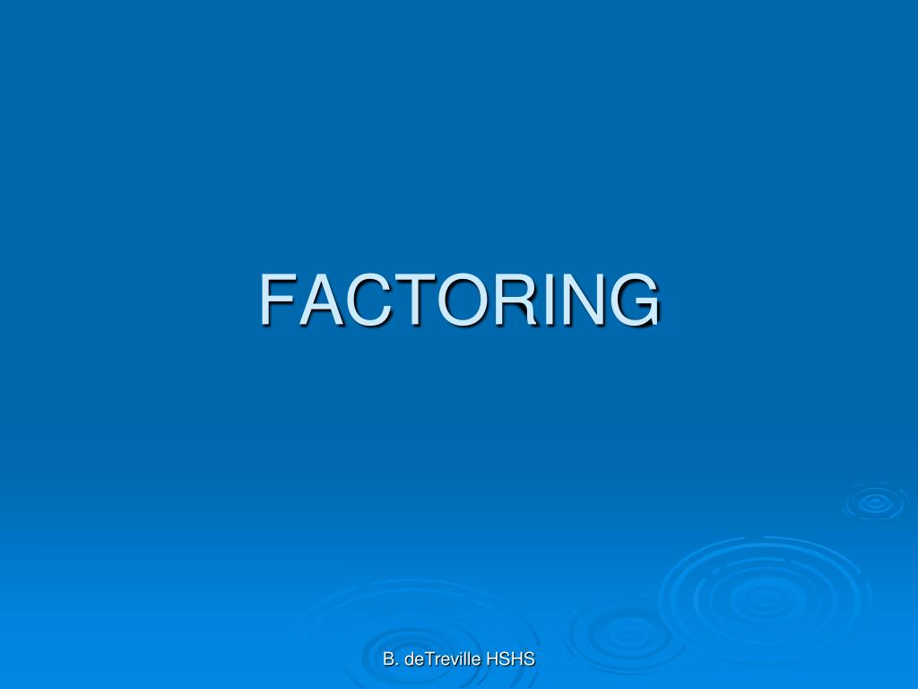 PPT - FACTORING PowerPoint Presentation, free download - ID:5686093
