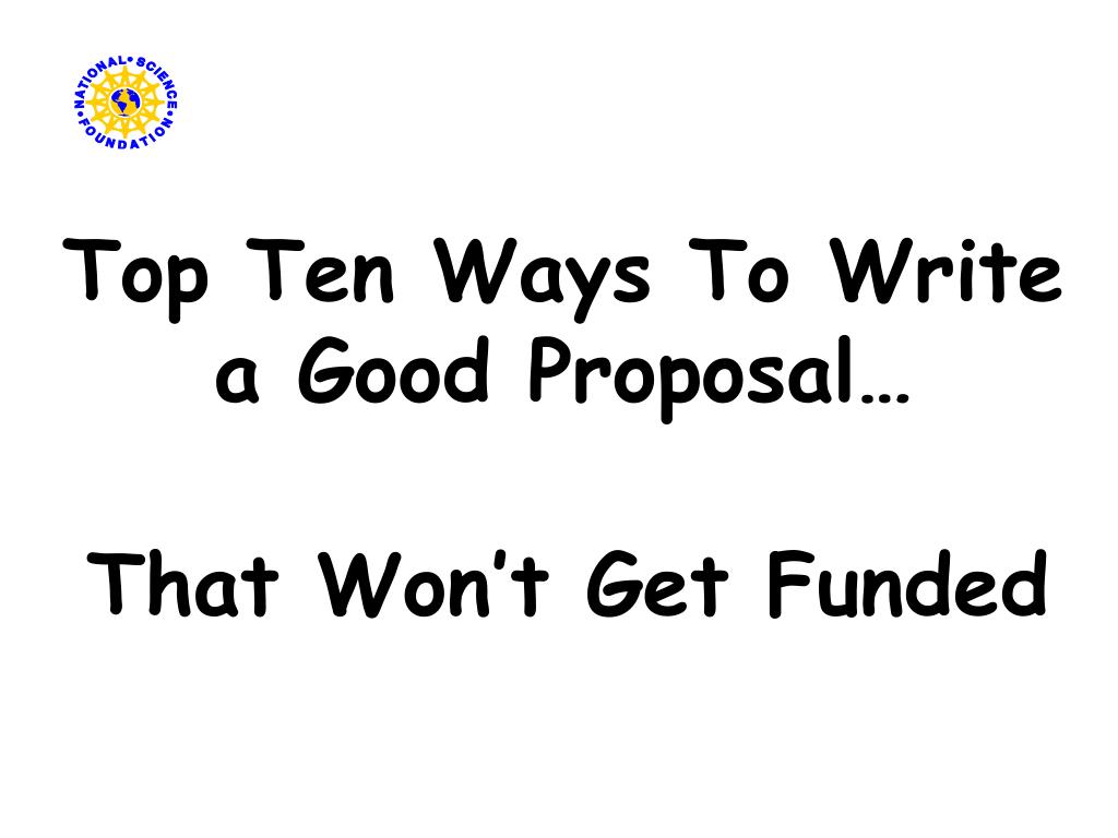 PPT - Top Ten Ways To Write a Good Proposal… PowerPoint Presentation ...