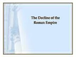 PPT - THE DECLINE AND FALL OF THE ROMAN EMPIRE PowerPoint Presentation ...
