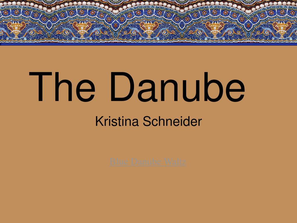 PPT - The Danube PowerPoint Presentation, free download - ID:5689114