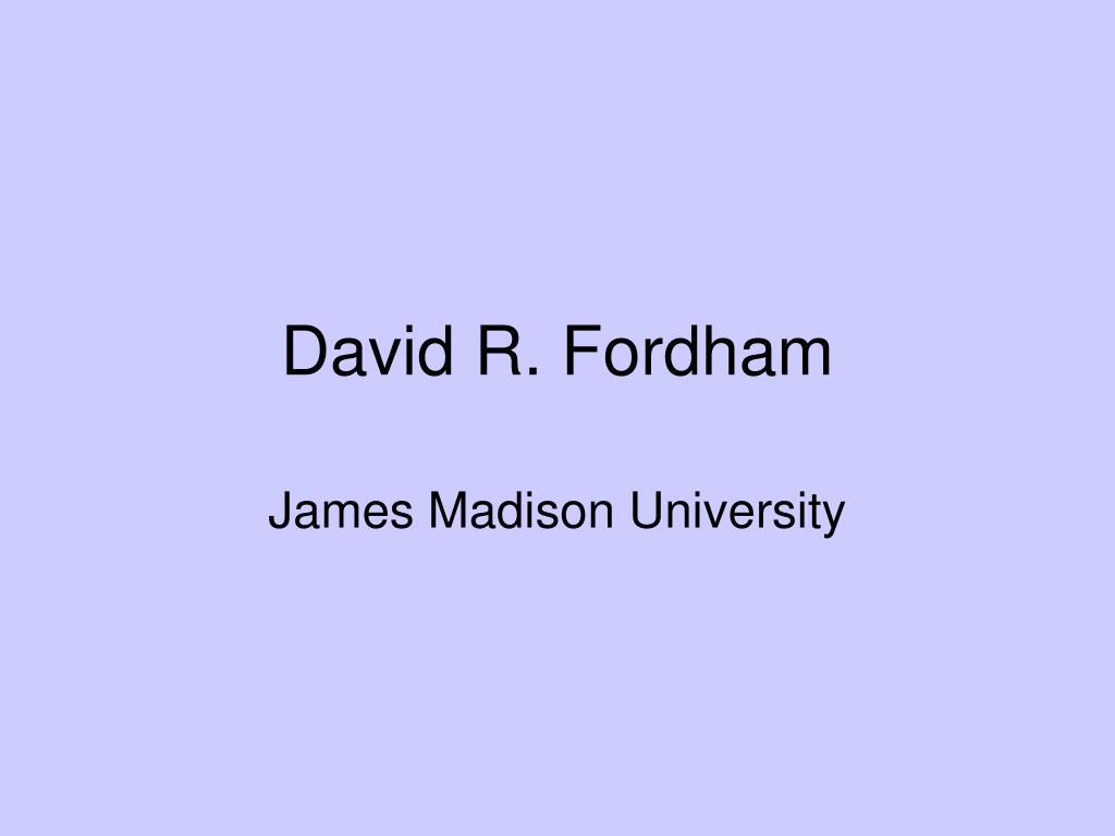 PPT - David R. Fordham PowerPoint Presentation, free download - ID:5690700